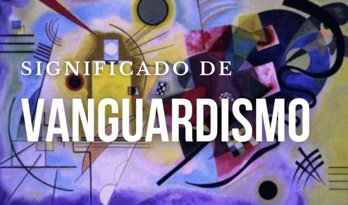 Significado de Vanguardismo ️ Ejemplo ️ Características