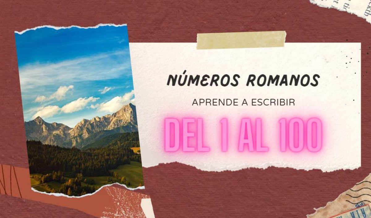 Números Romanos del 1 al 100 🥇 Ejemplos ️ Tabla