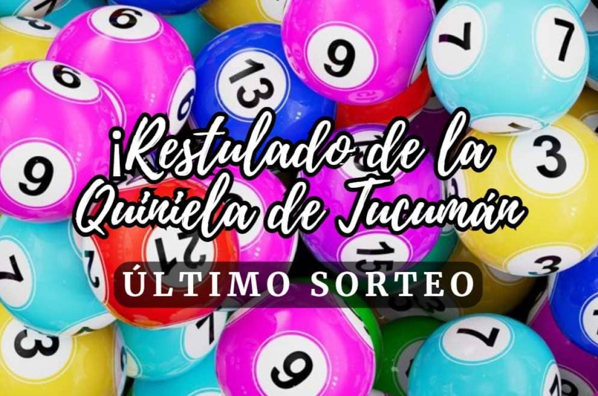 Resultados de la quiniela de Tucumán de hoy 🥇 Último sorteo